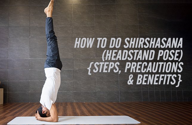 How to do Shirshasana (Headstand Pose) & Steps, Precautions & Benefits.