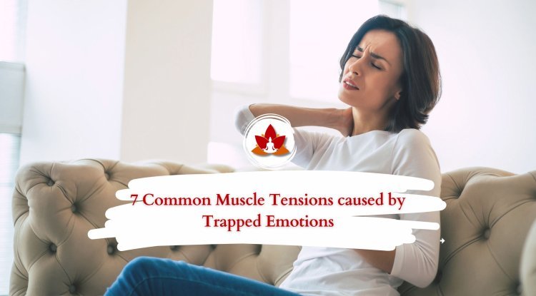 7 Muscle Tensions Linked to Trapped Emotions & How to Release Them